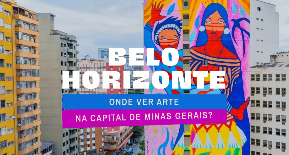 Belo Horizonte: Onde ver arte na capital mineira? – Blog da El Cabriton